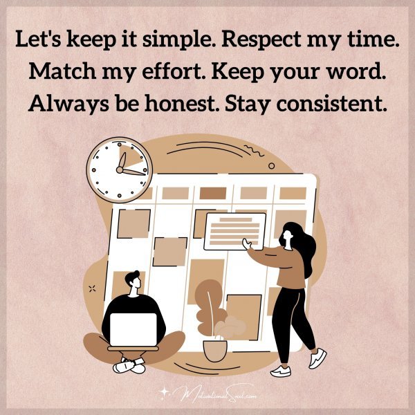 Quote: Let's keep it simple. Respect my time. Match - Motivational Soul