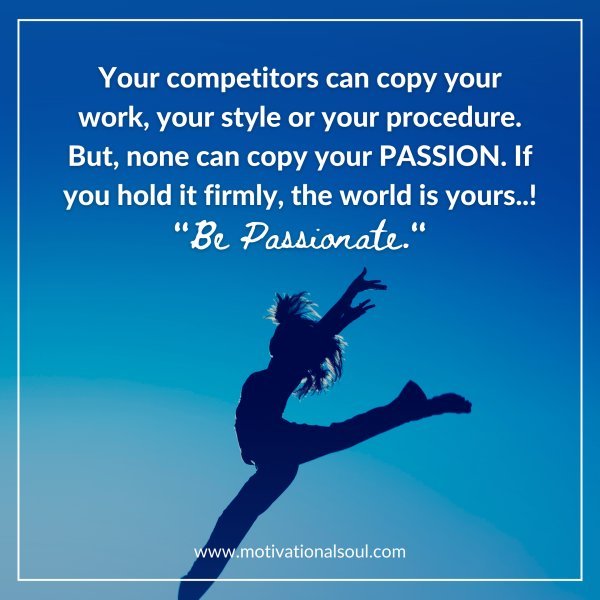 Quote: Your competitors can copy your work, your style or your ...