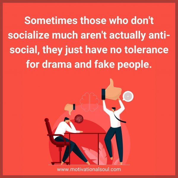 Quote: Sometimes those who don't socialize much aren't - Motivational Soul