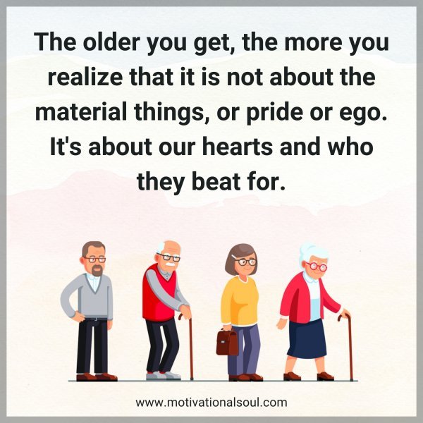 Quote: The older you get, the more you realize that it is not ...